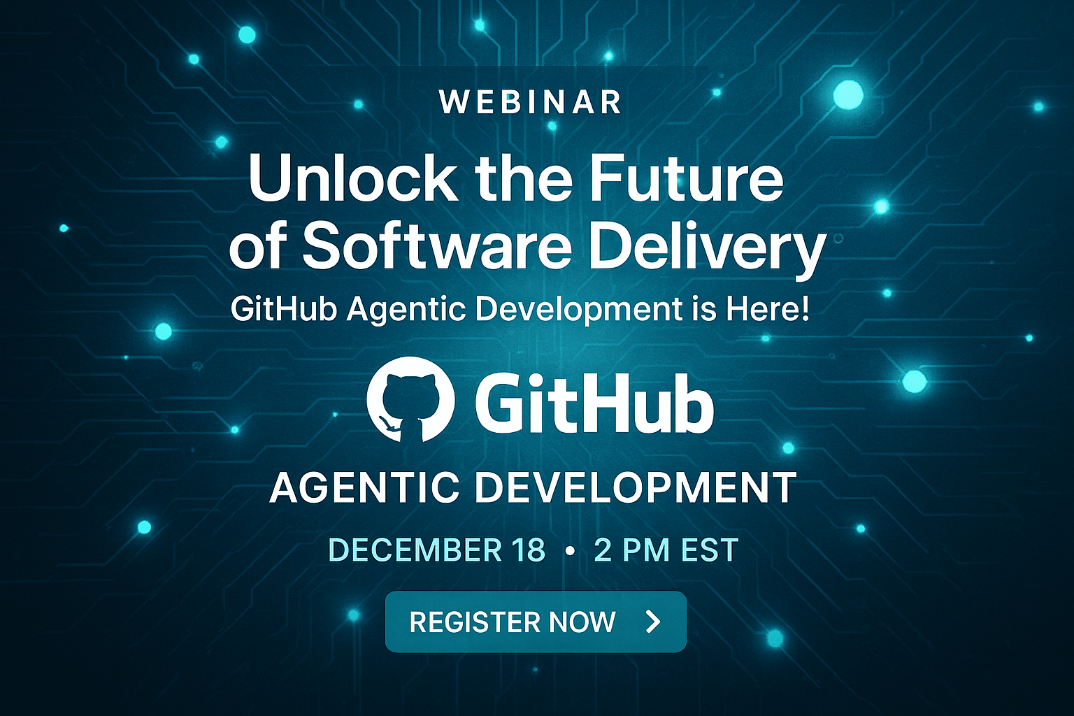 Unlock The Future Of Software Delivery | GitHub Agentic Development ...